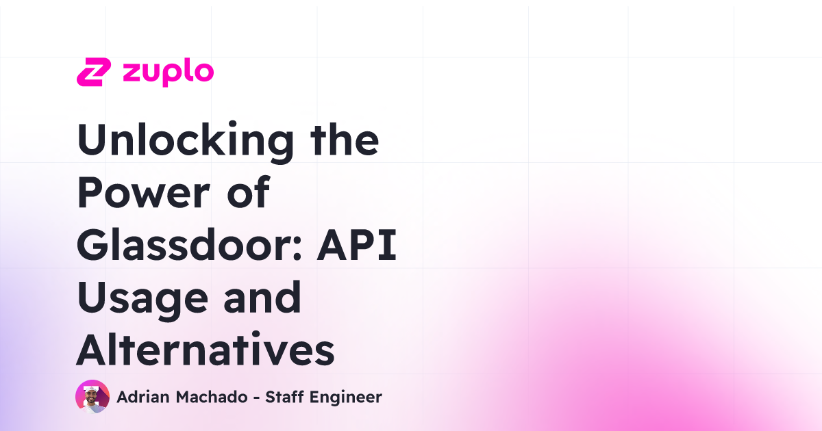 What Is The Glassdoor Api How To Use It And Alternatives Zuplo
