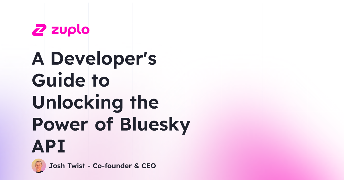 Bluesky API: Unlocking the Power of Social Data for Developers | Zuplo Learning Center