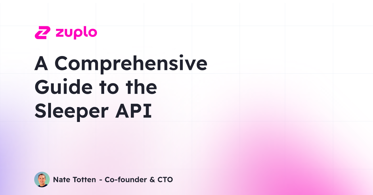 A Comprehensive Guide to the Sleeper API | Zuplo Learning Center