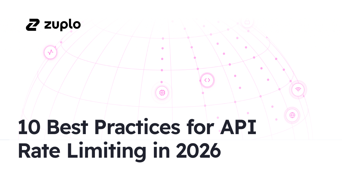 10 Best Practices for API Rate Limiting in 2026 - Zuplo
