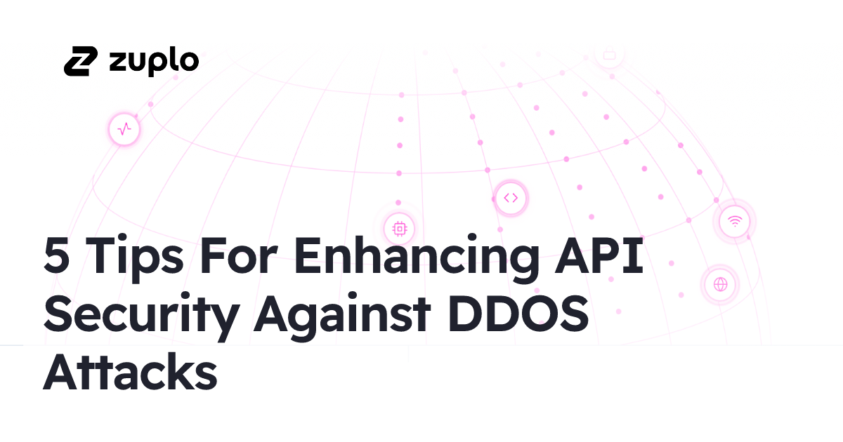 5 Key Tips for Enhancing API Security Against DDoS Attacks | Zuplo Learning Center