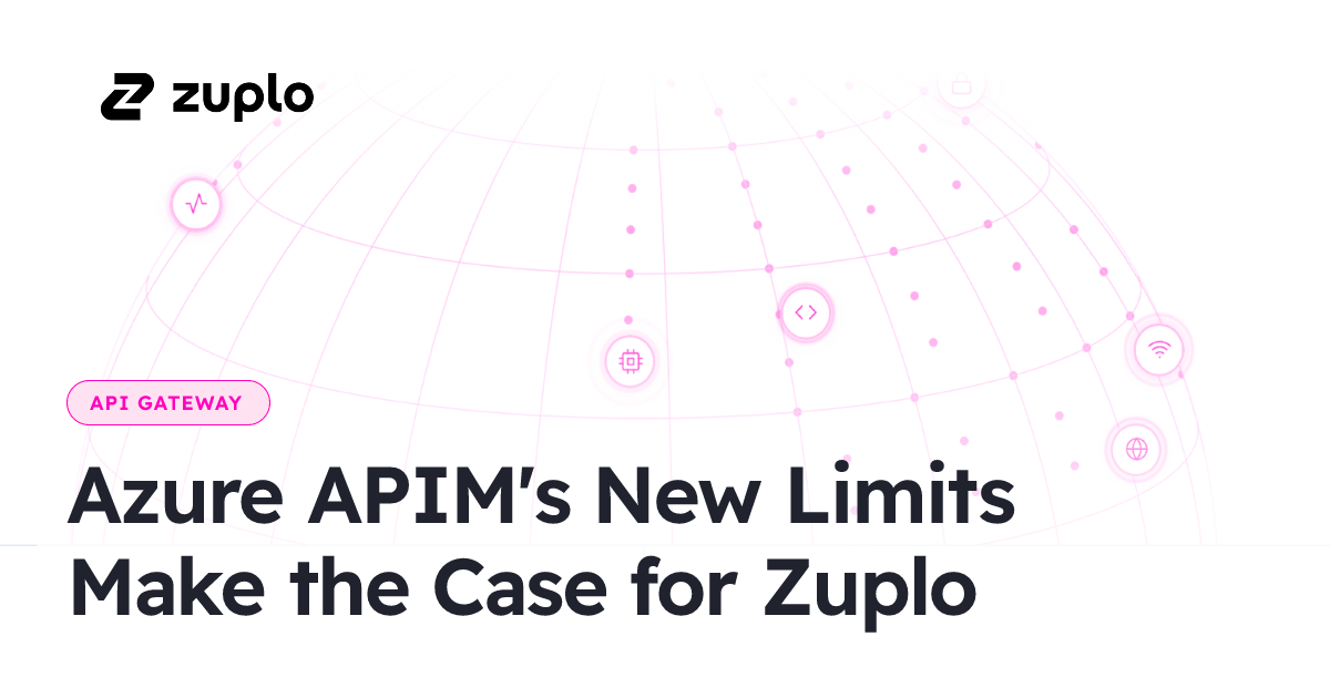Azure APIM's New Limits Make the Case for Zuplo - Zuplo