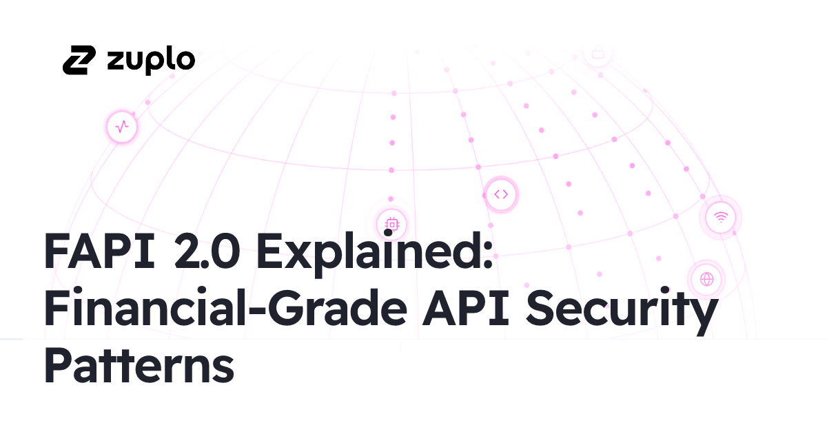 FAPI 2.0 Explained: Financial-Grade API Security Patterns for API ...