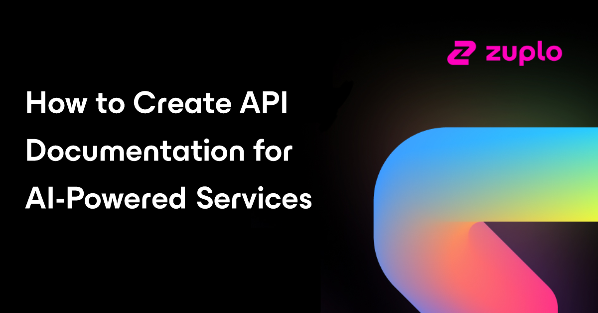 How To Create Api Documentation For Ai Powered Services Zuplo Blog