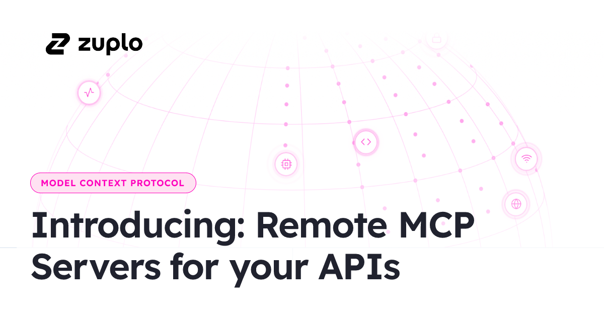 Introducing: Remote MCP Servers for your APIs - Zuplo