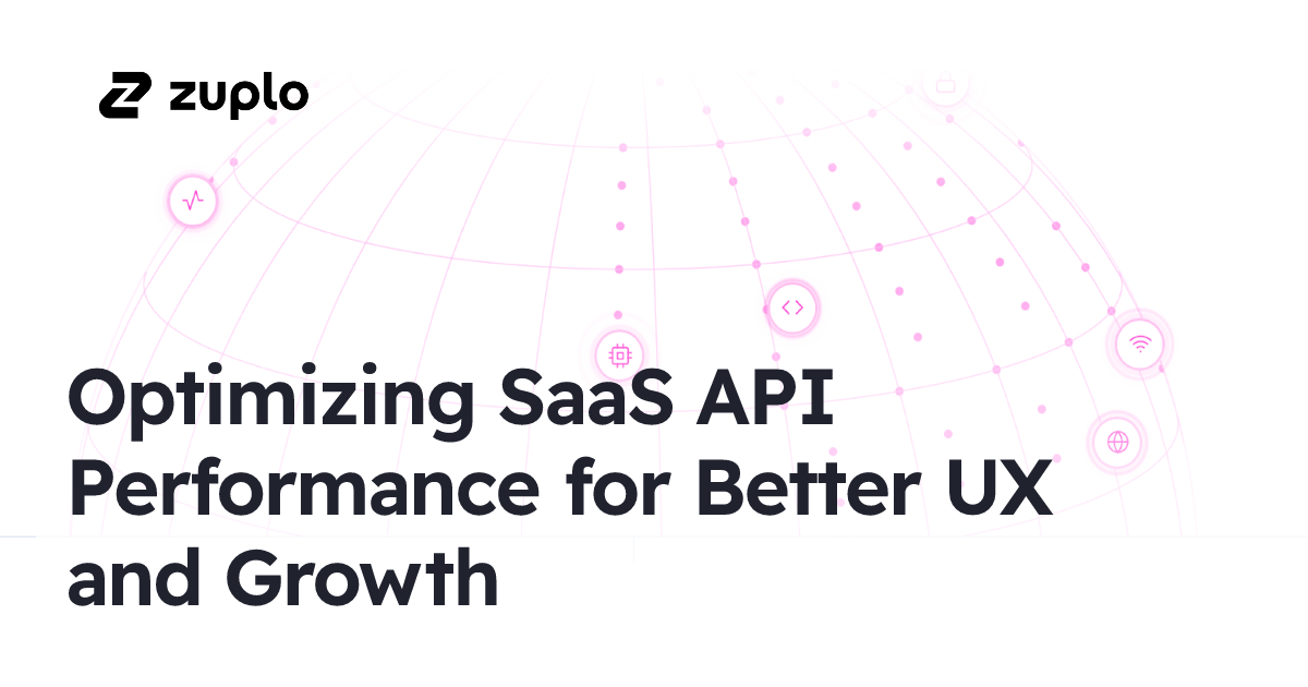 Performance Optimization for SaaS APIs: Key Considerations - Zuplo