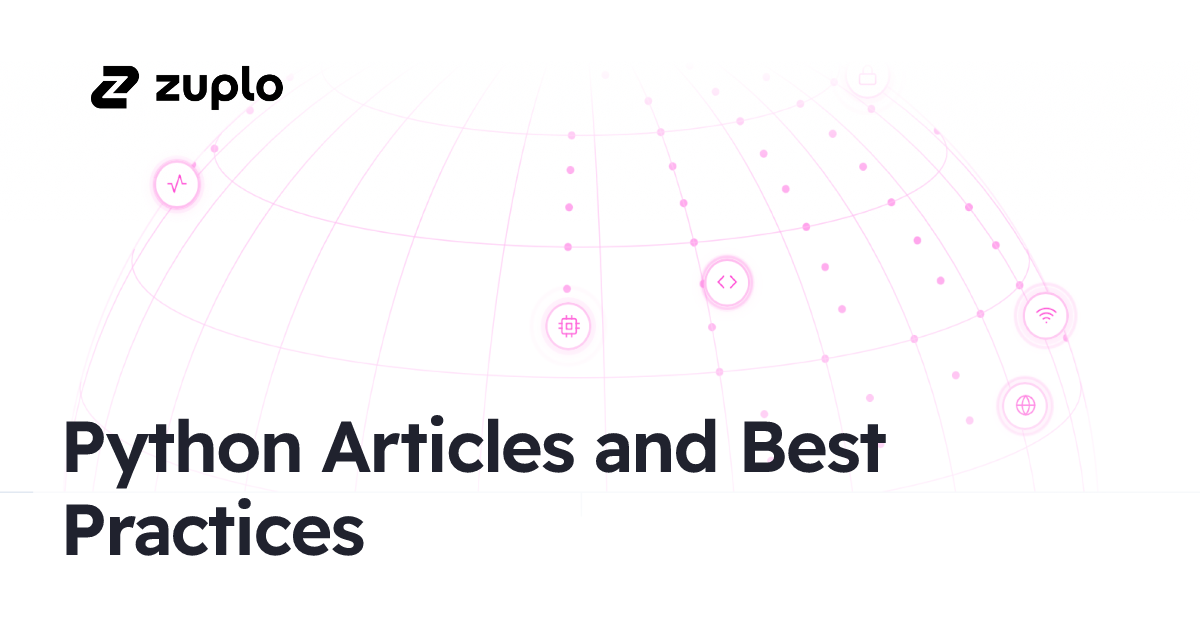 Python Articles and Best Practices | Zuplo Learning Center