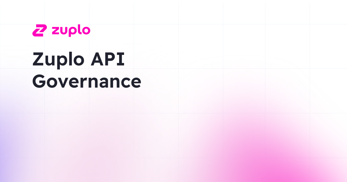 API Governance - Zuplo