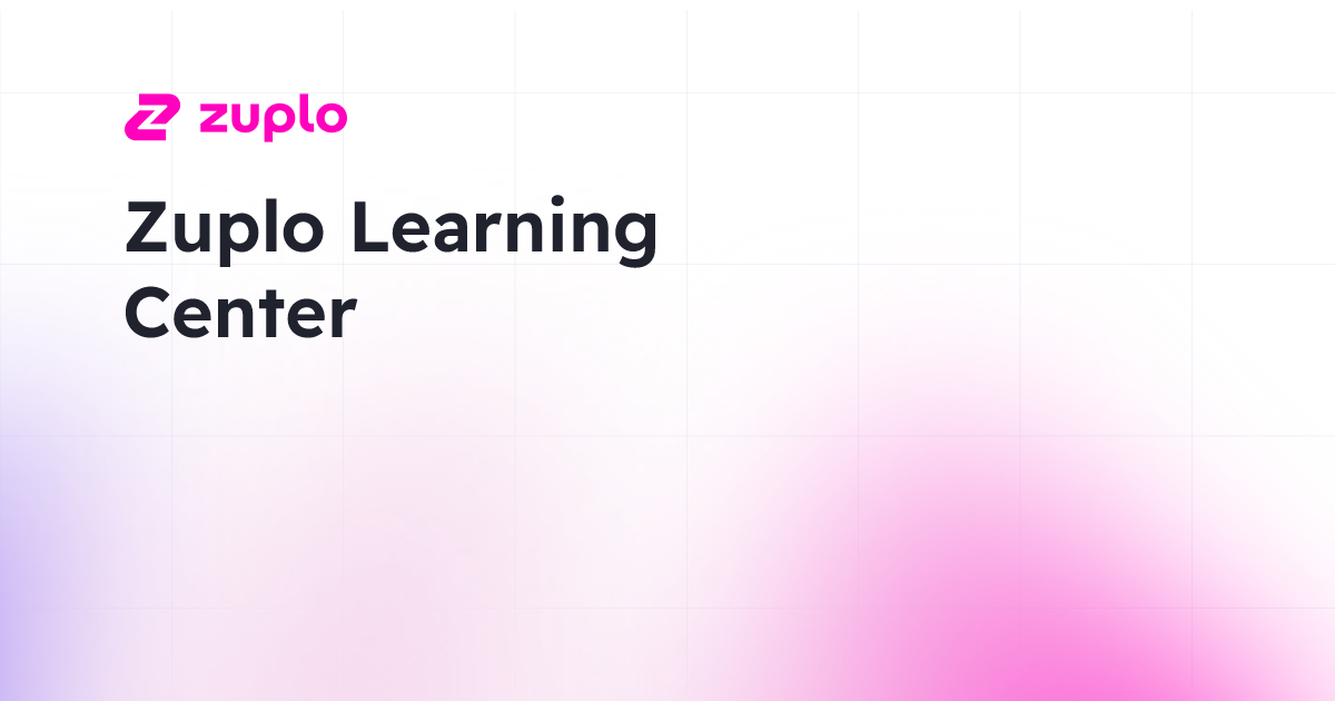 Zuplo Learning Center - Articles on API & MCP Development and Best Practices